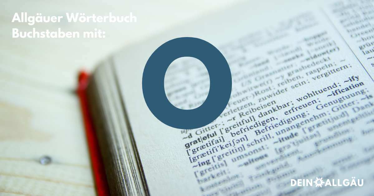 Wörter mit dem Buchstaben O - Allgäuerisch-Deutsch - Wörterbuch