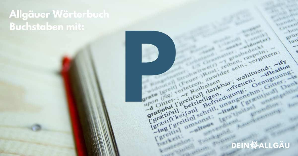 Wörter mit dem Buchstaben P - Allgäuerisch-Deutsch - Wörterbuch